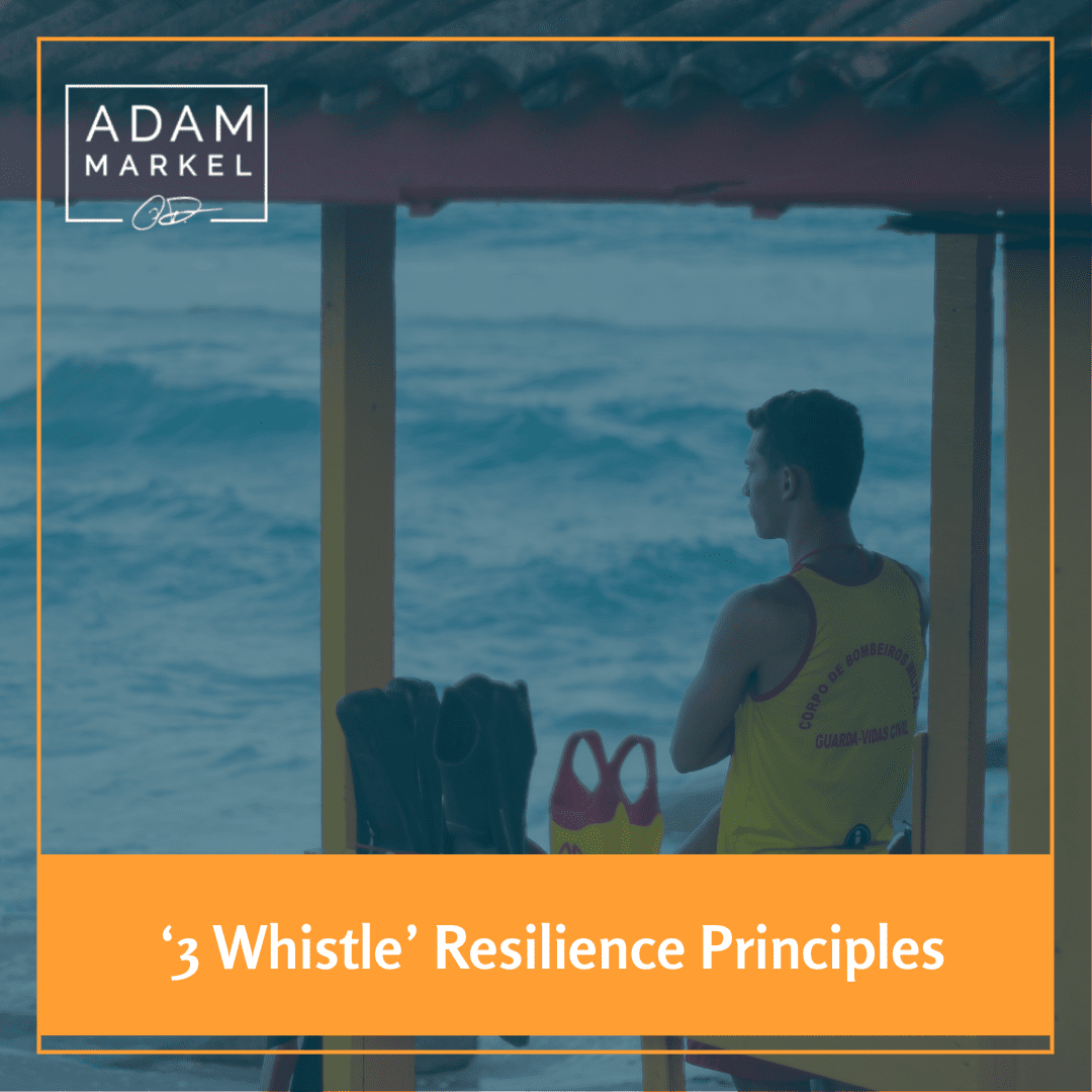 3 “Whistle” Resilience Principles | Adam Markel