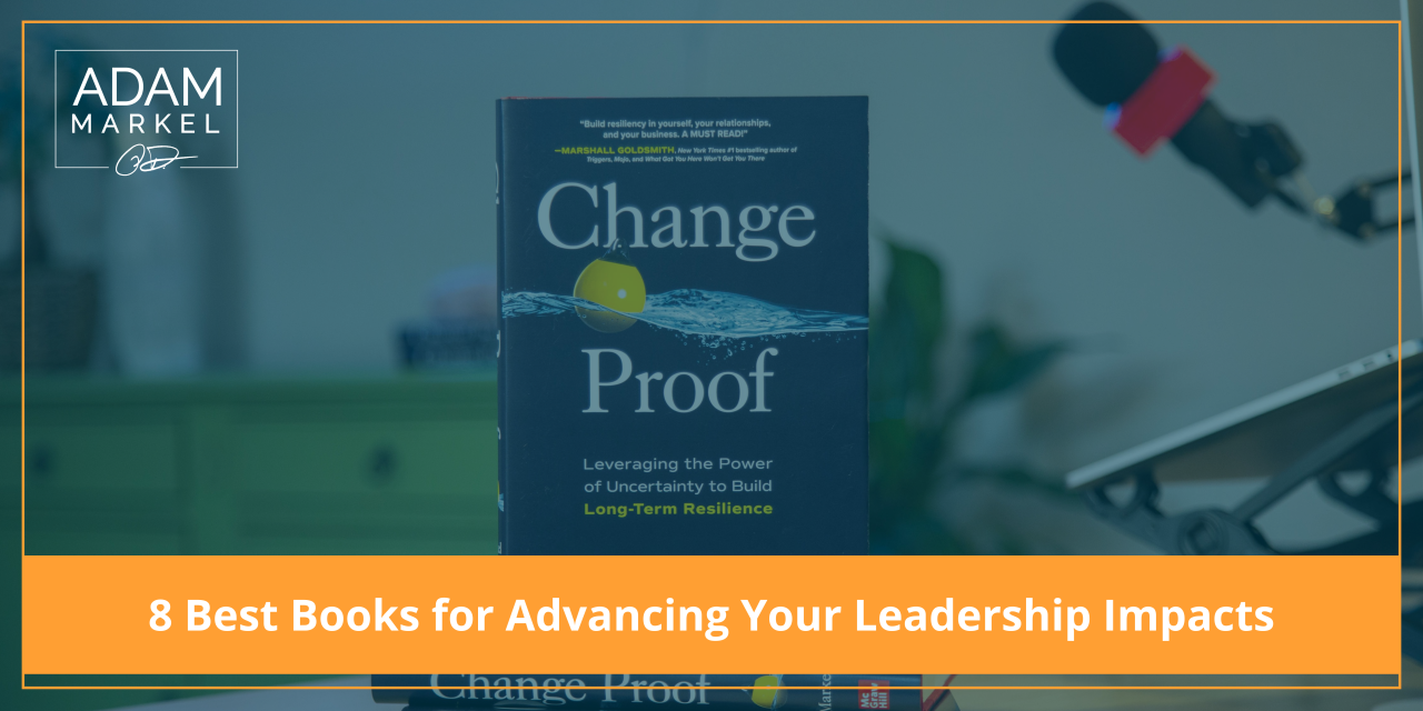 8 Best Books for Advancing Your Leadership Impacts