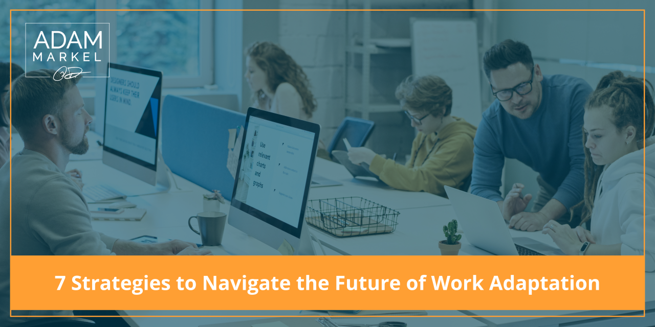 7 Strategies to Navigate the Future of Work Adaptation