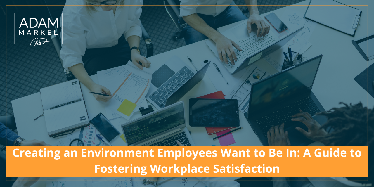A Guide to Fostering Workplace Employee Satisfaction