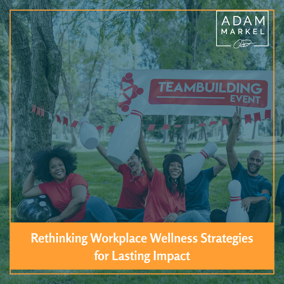 Rethinking Workplace Wellness Strategies for Lasting Impact